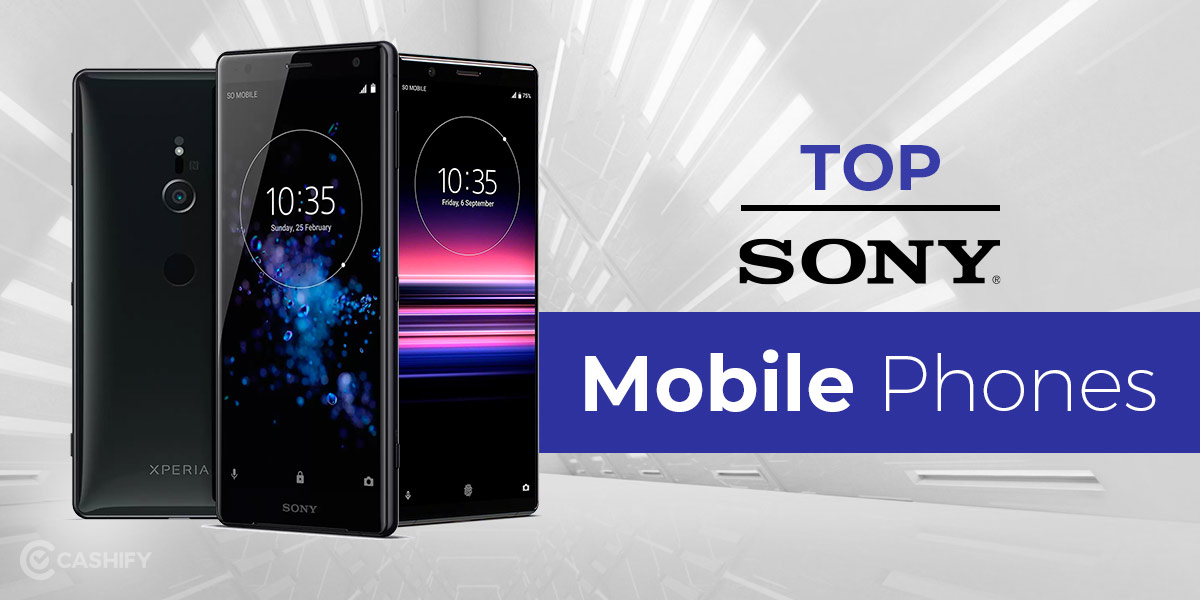 Top Sony Mobile Phones in India | Cashify