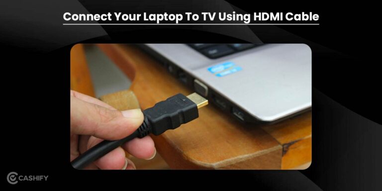 How To Connect Laptop To TV – Wired, And Wireless | Cashify Laptops Blog