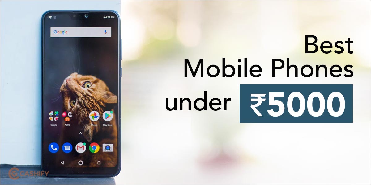 Best Mobile Phones Under Rs 5000 in India | Cashify