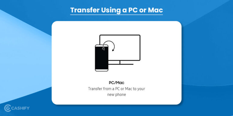How To Easily Transfer Data Using Samsung Smart Switch! | Cashify Blog