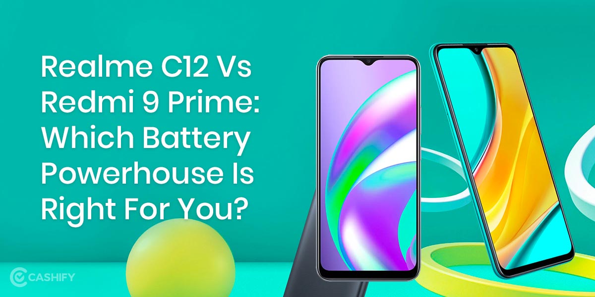 Realme C12 Vs Redmi 9 Prime: Which Battery Powerhouse Is Right For You ...