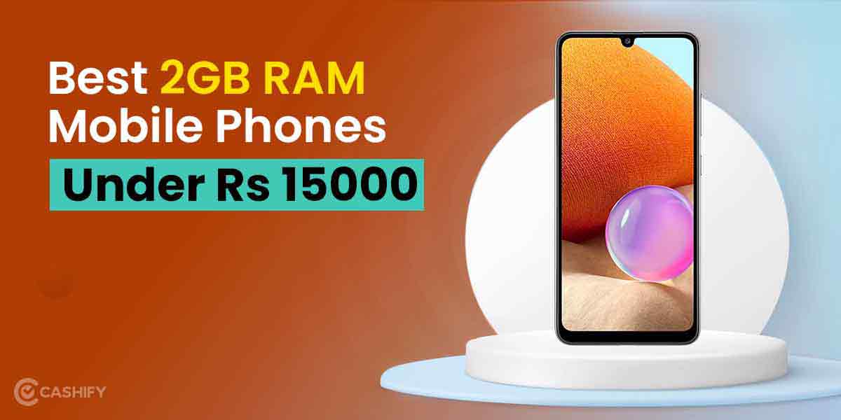 Best 2GB RAM Mobile Phones Under Rs 15000 in India | Cashify Listings