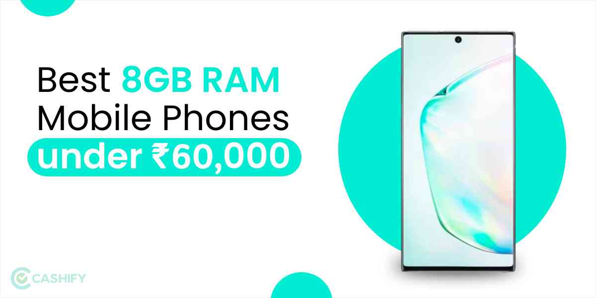 Best 8GB RAM Mobile Phones Under Rs 60000 in India | Cashify Listings ...