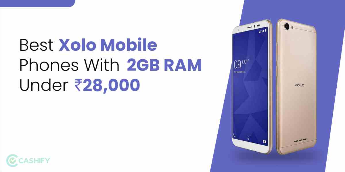 Best Xolo Mobile Phones With 2GB RAM Under Rs 28000 in India | Cashify ...