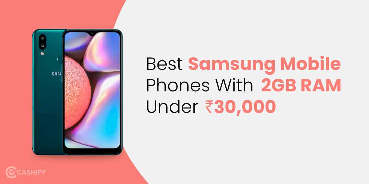 Best Samsung Mobile Phones With 2GB RAM Under Rs 30000 in India ...