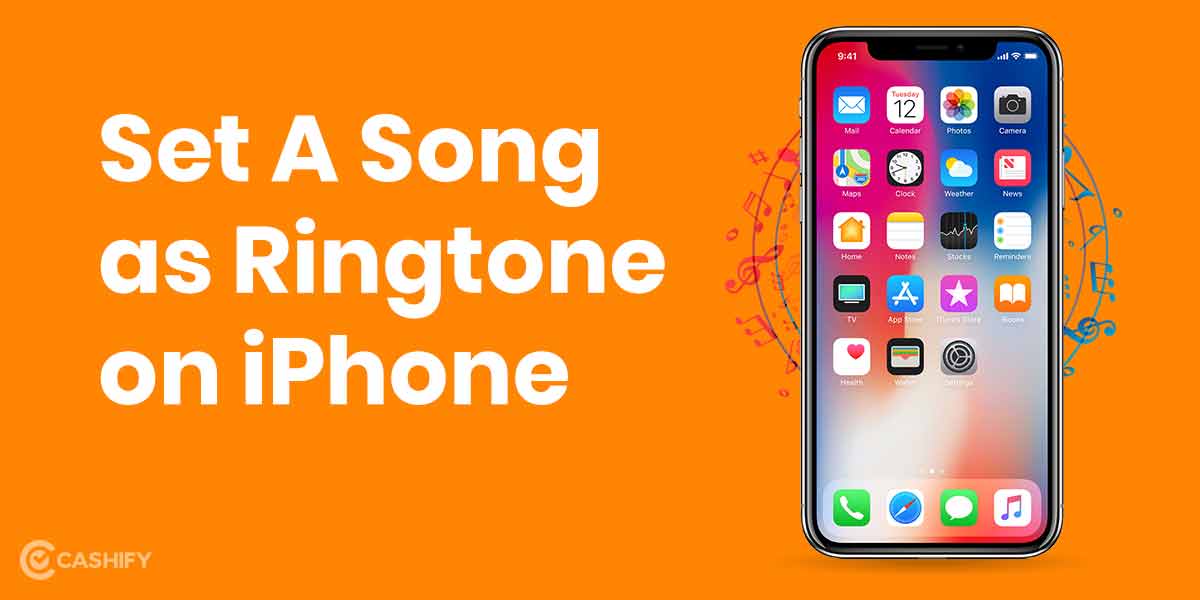 Set A Song As Your Ringtone On IPhone A Complete Guide Cashify Blog
