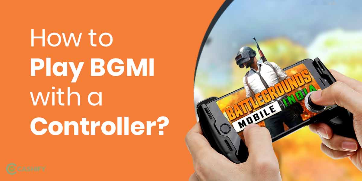 How to Play BGMI with a Controller? | Cashify Blog