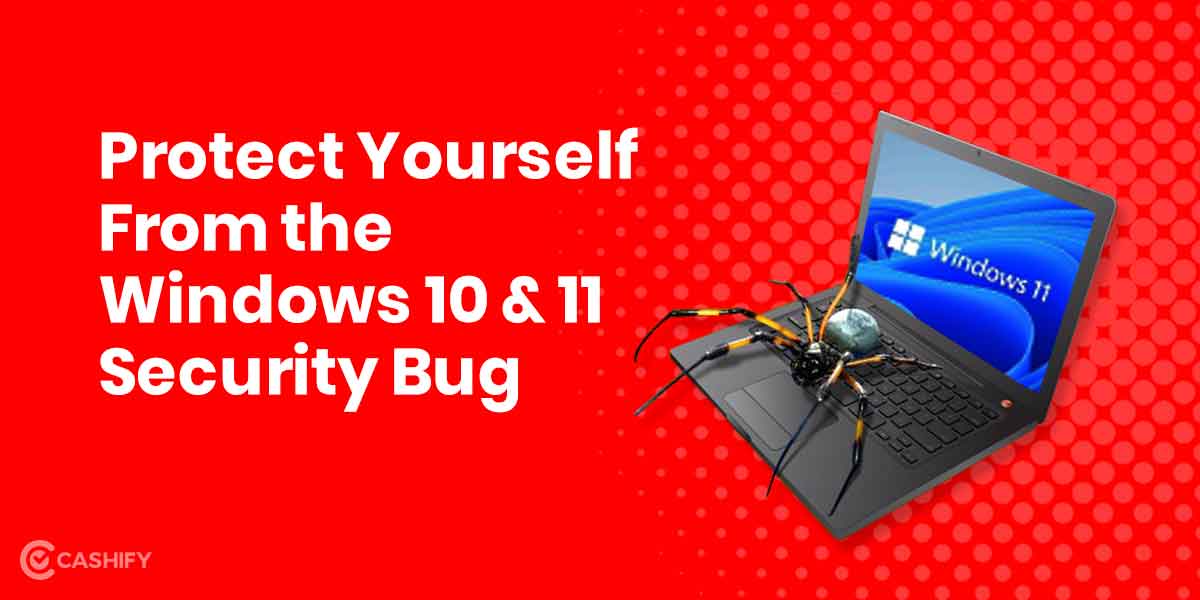 How to Protect Yourself From the New Windows 10 and 11 Security Bug ...