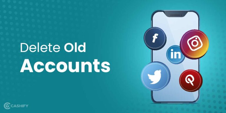 How To Find and Delete All Your Old, Unused Accounts | Cashify Blog