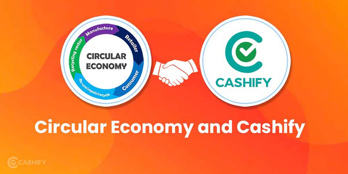 Cashify And The Circular Economy In India | Cashify Blog