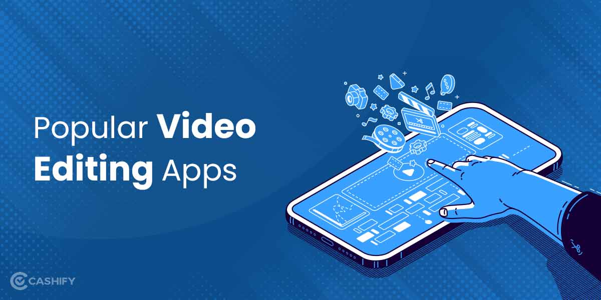 10 Popular Video Editing App in 2024 for Android and iOS | Cashify Blog