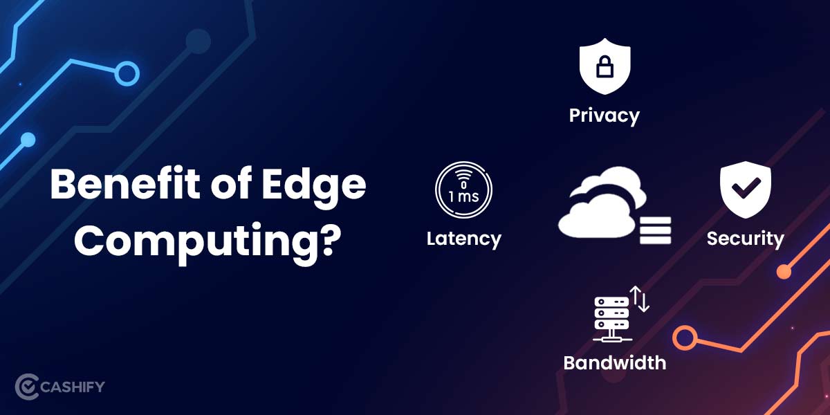 What Is Edge Computing Technology? The Future of Cloud | Cashify ...