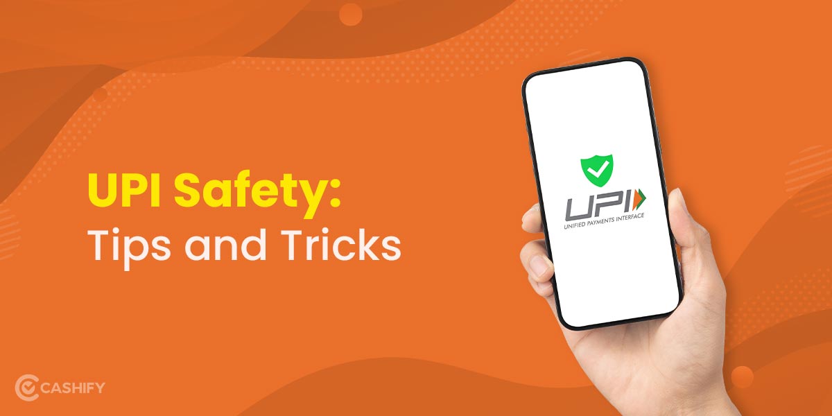 Using UPI App? 8 Safety Tips You Must Follow | Cashify Blog