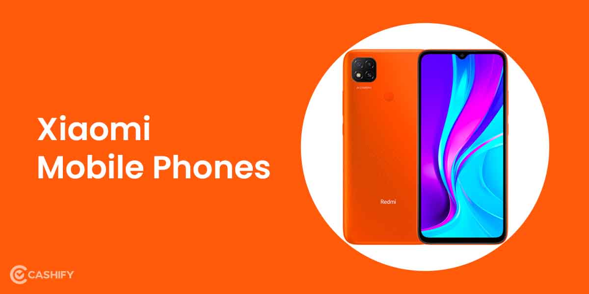 Xiaomi Mobile Phones : Latest & New Xiaomi Mobile Phones List - Cashify.in