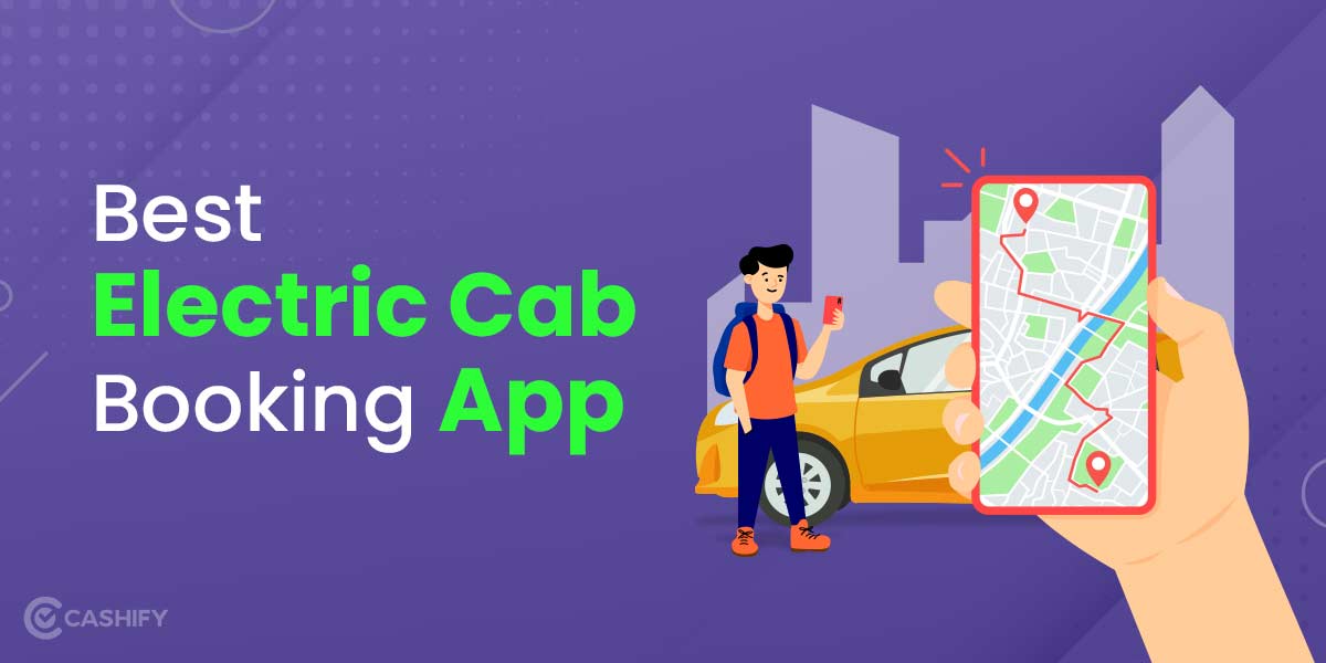 3 Best Electric Cab Booking App You Must Know About | Cashify Blog