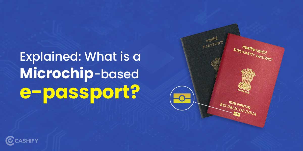 Explained What Is Microchip based E Passport How To Apply Cashify Blog