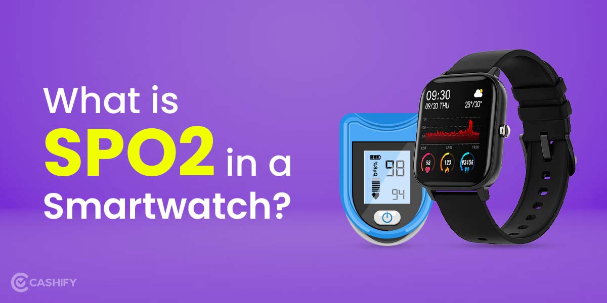What Is SpO2 In A Smartwatch Are Smartwatches With Spo2 Reliable