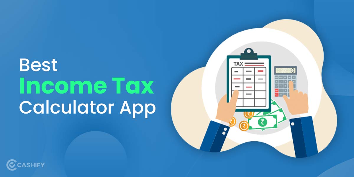 4 Best Tax Calculator Apps To Help You With Mind boggling Taxes
