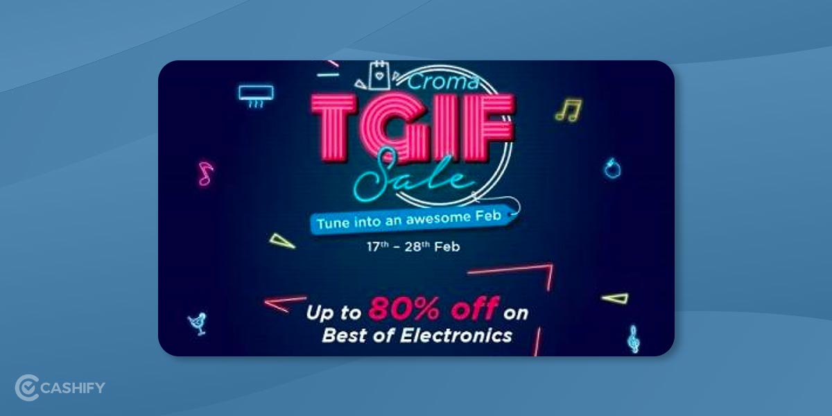 Croma Upcoming Sale October 2025: Grab The Best Deals! | Cashify Blog