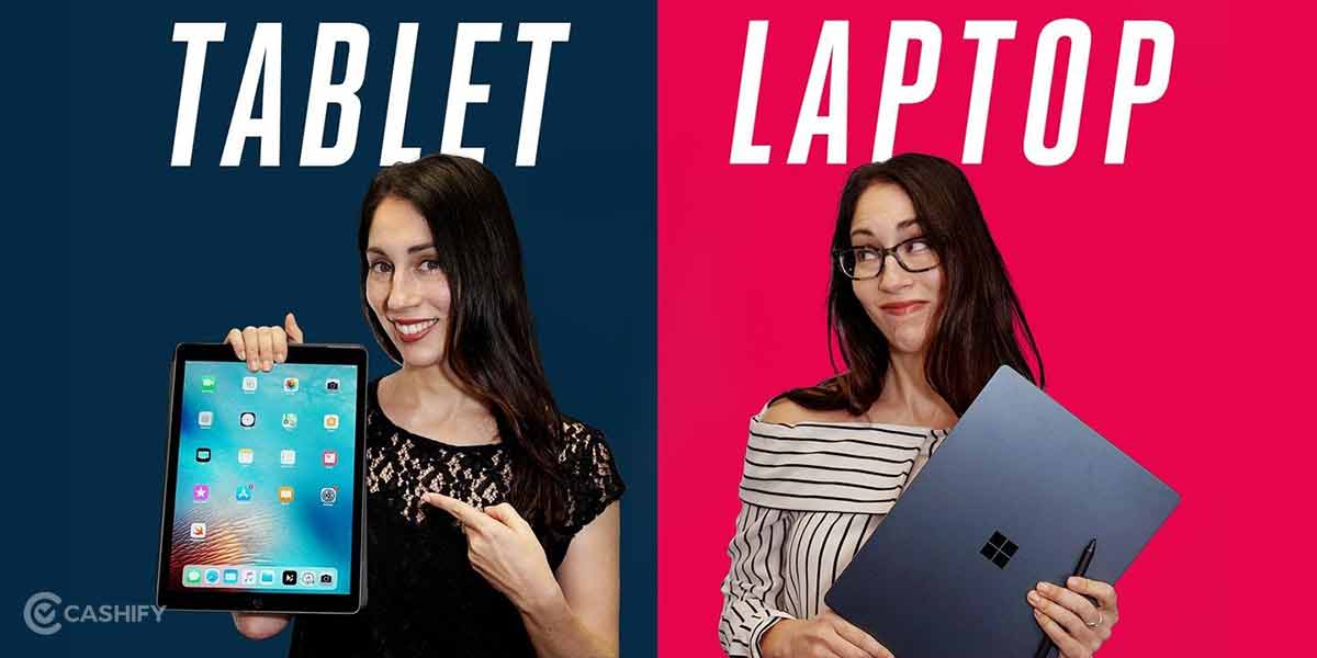Tablet Vs Laptop: Which Is The Best Option For You? | Cashify Blog
