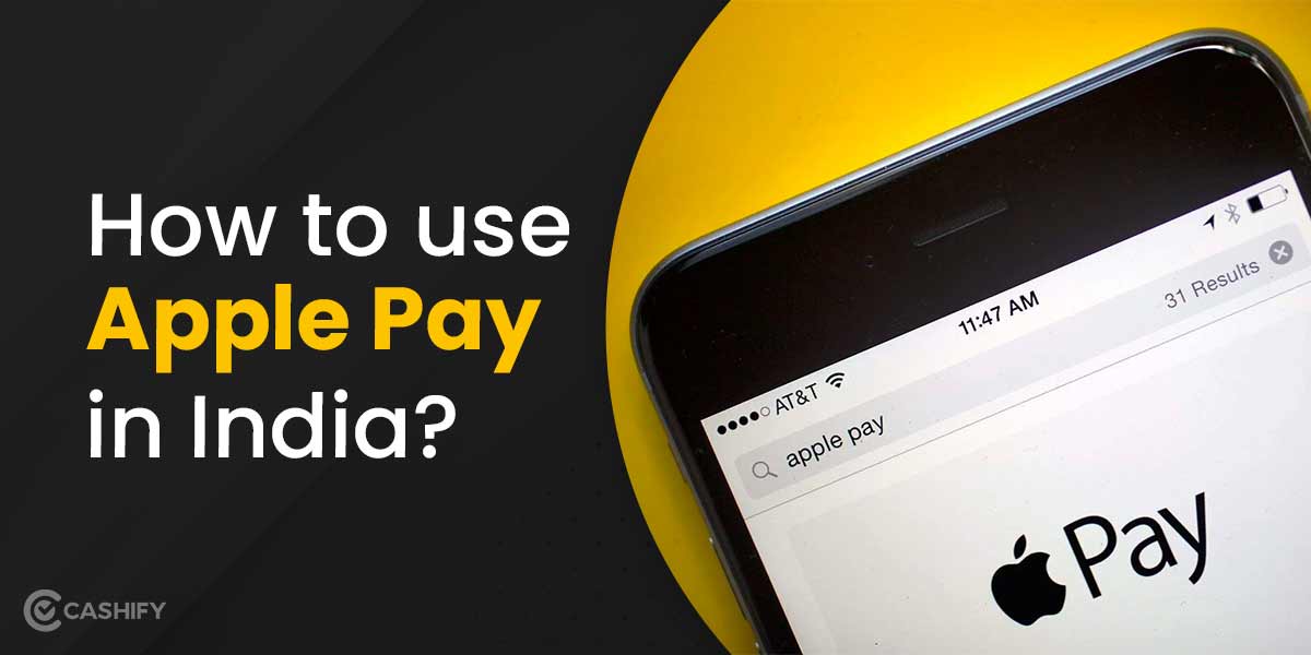 How To Use Apple Pay In India Cashify Blog How To Use Apple Pay In India Cashify Blog