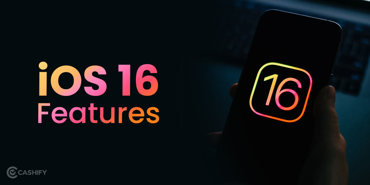 These iOS 16 New Features Will Surprise You | Cashify Mobile Phones Blog