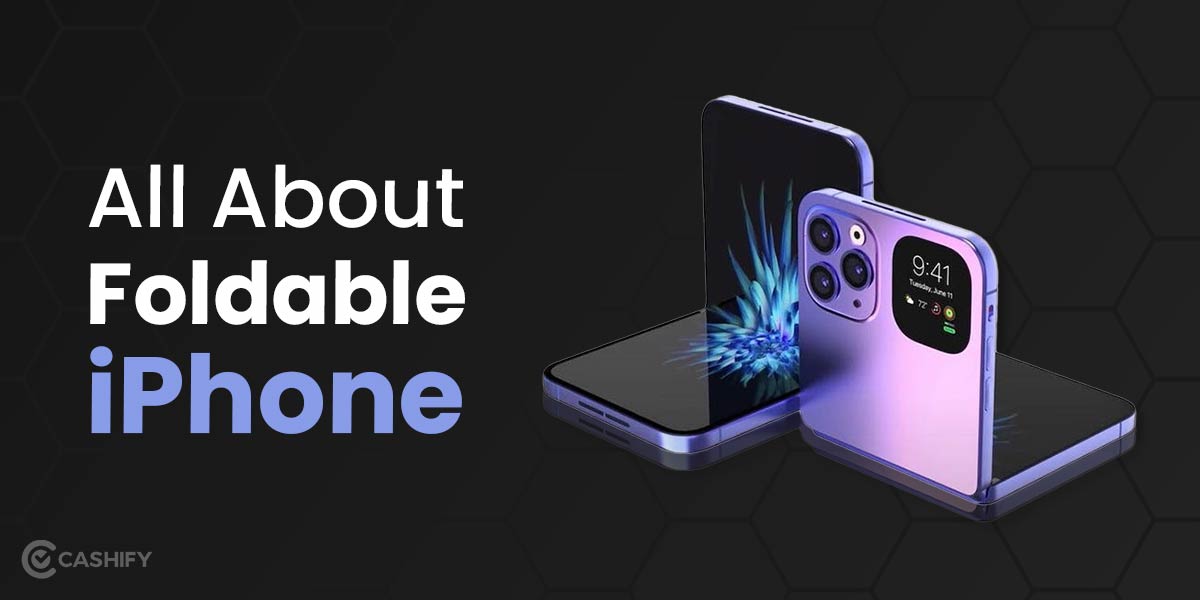 iPhone Fold: Everything We Know So Far | Cashify Mobile Phones Blog