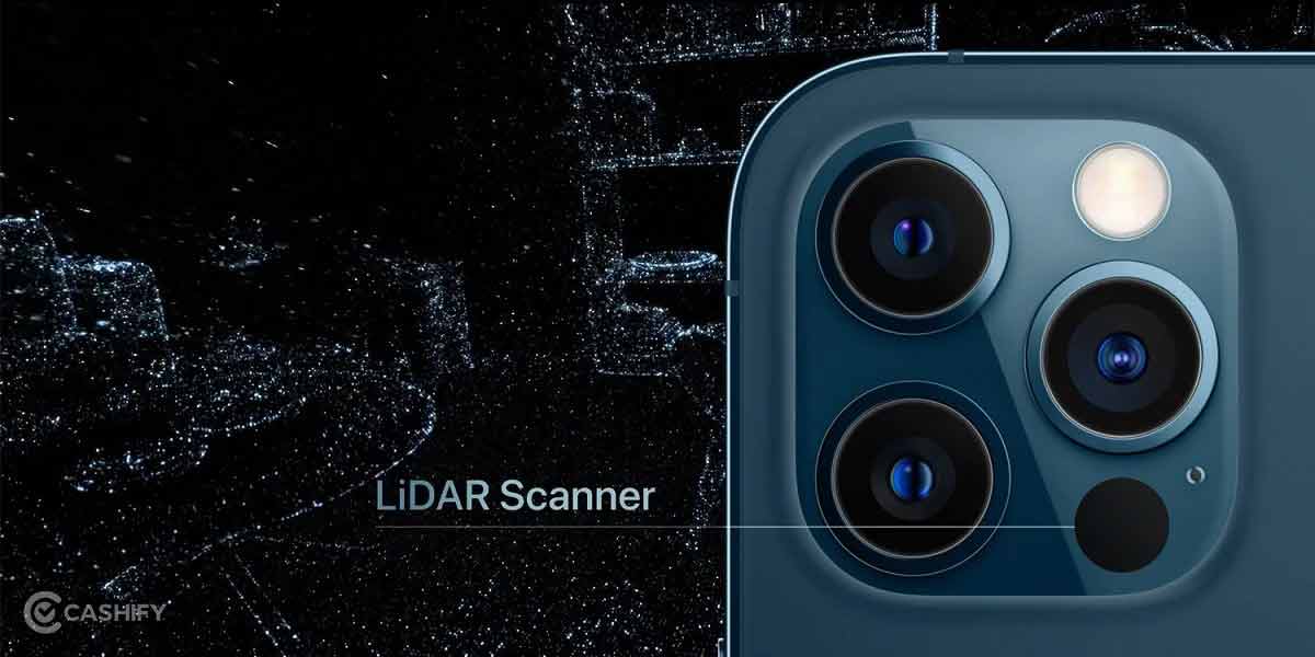 LiDAR Scanner: Best Way To Use LiDAR Scanner In iPhone | Cashify Mobile ...