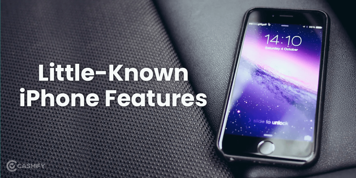 7 Little-Known iPhone Features That Are Too Cool To Be Missed | Cashify ...