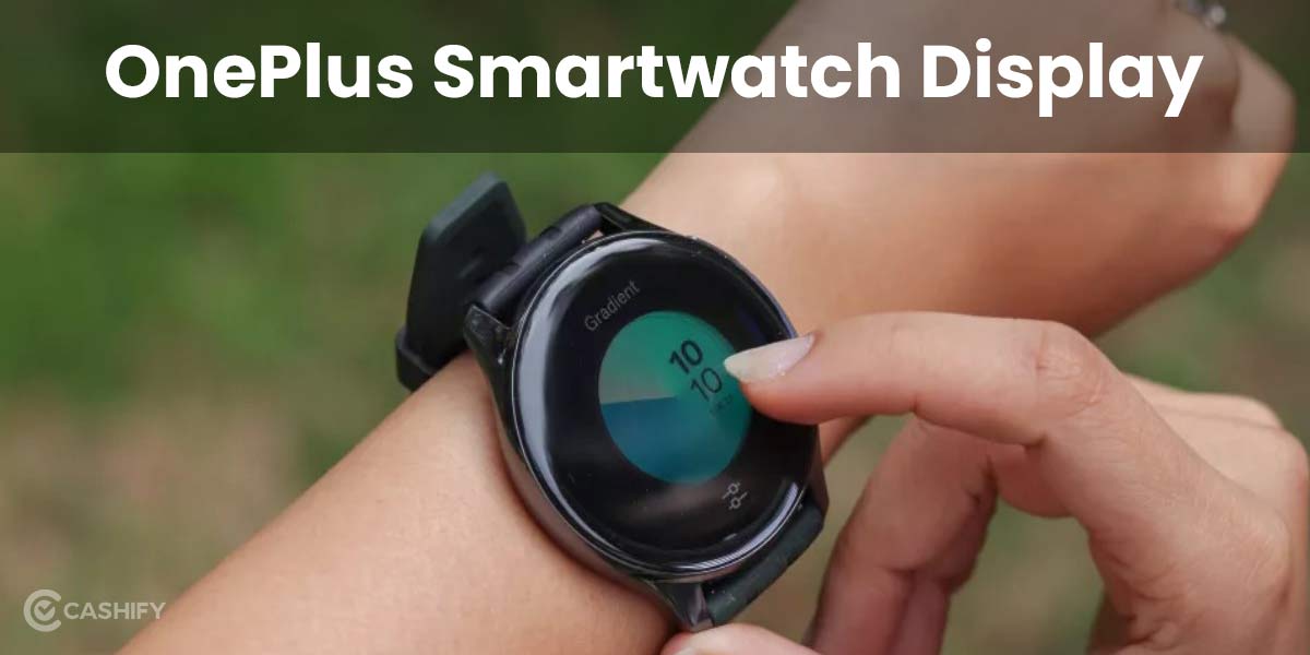 5 Reasons Why You Need OnePlus Smartwatches Right Now | Cashify ...
