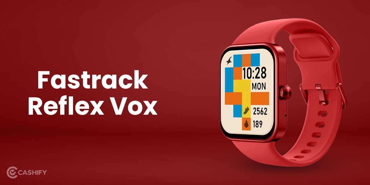3 Best Fastrack Smartwatches In India For Health On A Budget! | Cashify ...