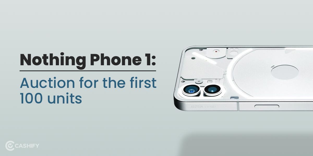 Nothing Phone 1 Auction: Get The New Phone At An Unbelievable Price ...