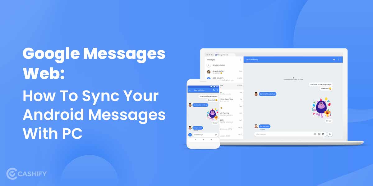 Google Messages Web How To Sync Your Android Messages With PC Cashify Blog