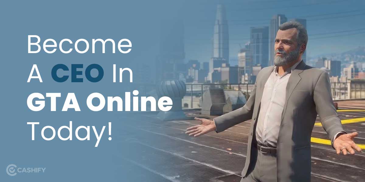 How To Register As CEO In GTA 5 Online Check Out These Easy Methods