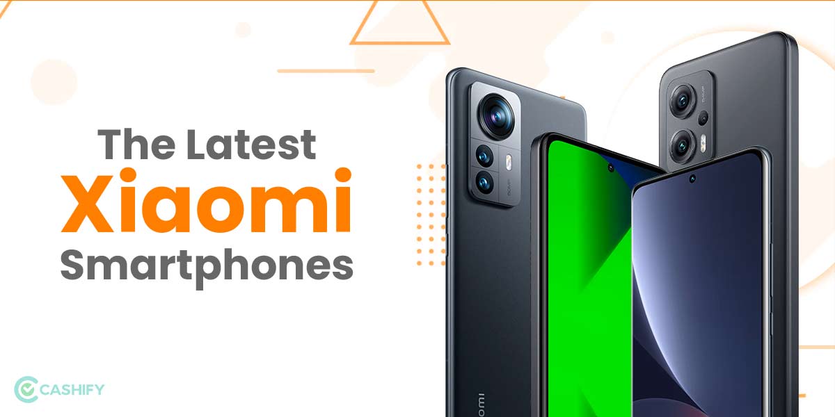 New Xiaomi Phones April 2024 Complete List Cashify Mobile Phones Blog New Xiaomi Phones April 2024 Complete List Cashify Mobile Phones Blog