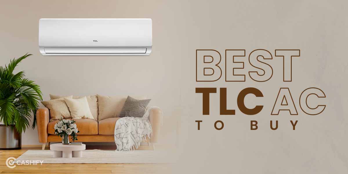 4 Best TCL AC In India April 2024 | Cashify Air Conditioners Blog