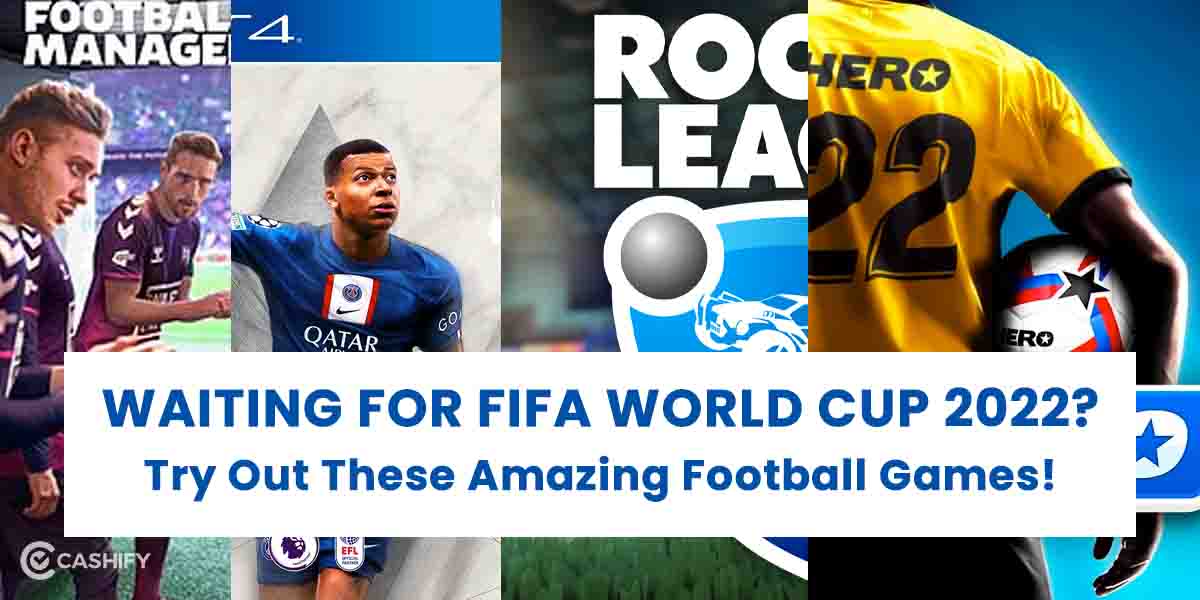 Best Football Games: Try These 5 Games Before The FIFA World Cup Begins ...