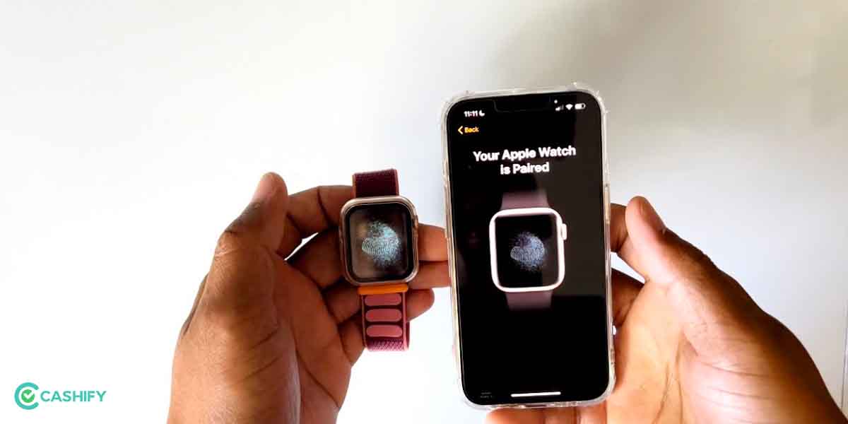 How To Pair Apple Watch With iPhone? An Easy Guide | Cashify Smartwatches Blog