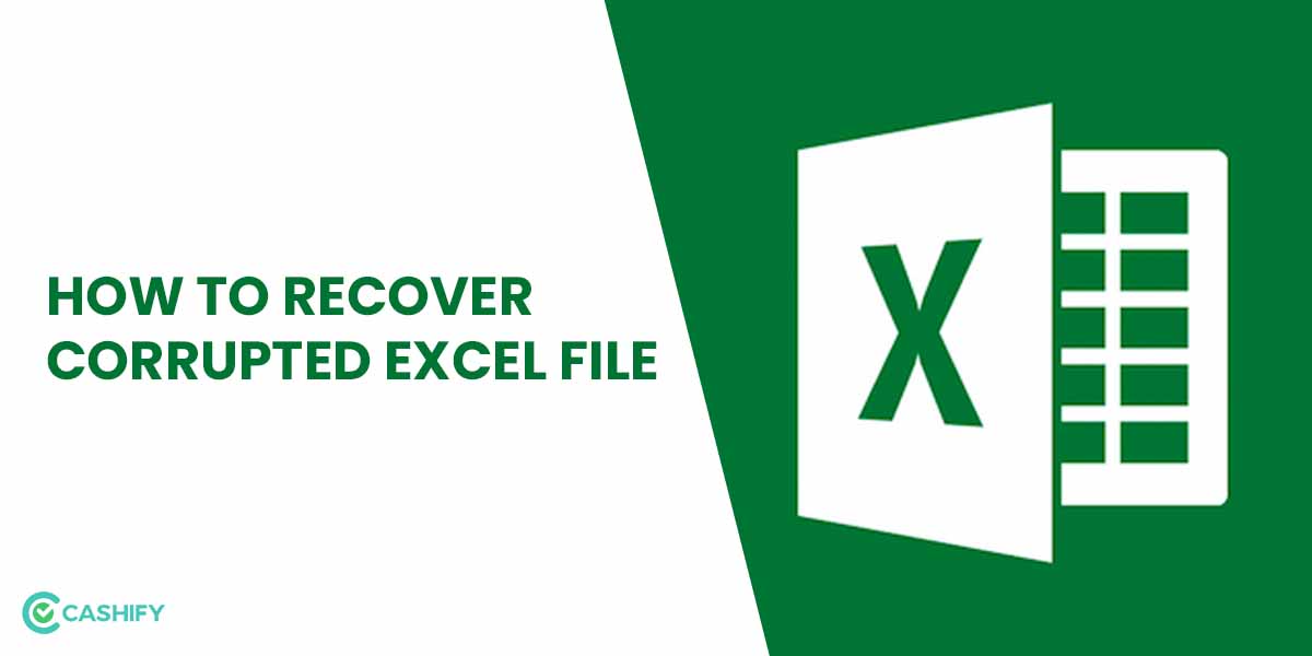 How To Recover Corrupted Excel File A Comprehensive Guide Cashify Blog