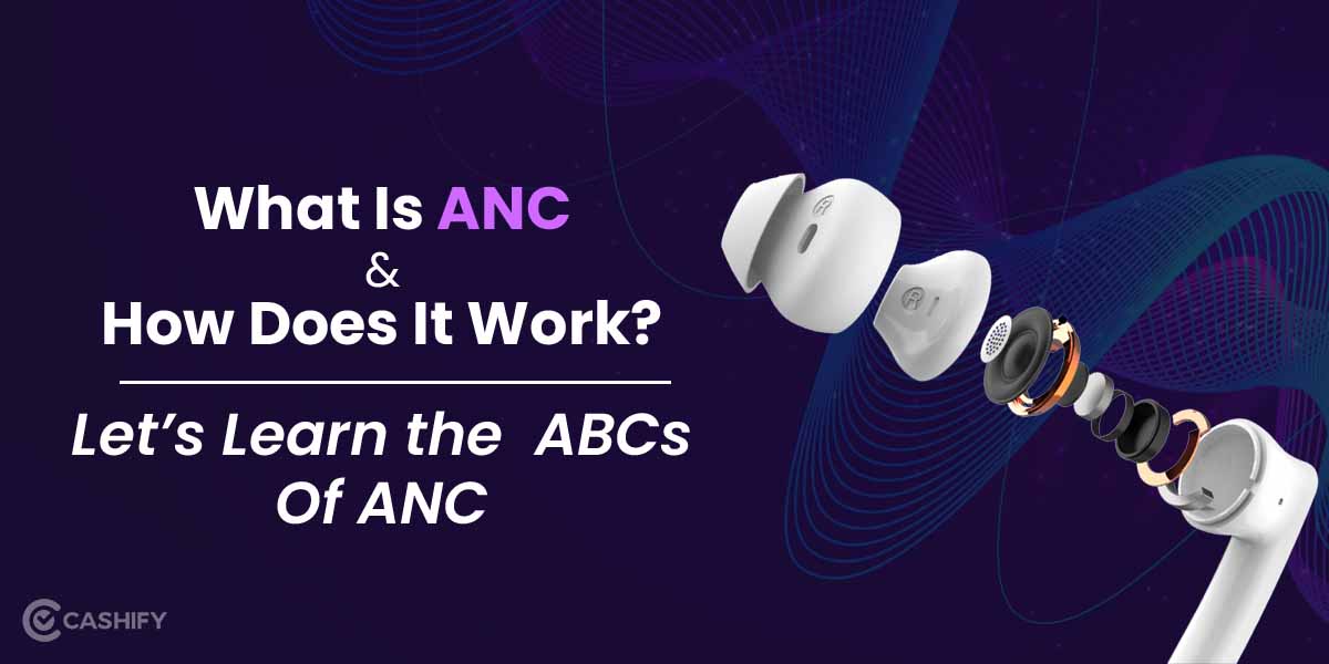 What Is ANC And How Does It Work Let s Learn The ABCs Of ANC What Is ANC And How Does It Work Let s Learn The ABCs Of ANC