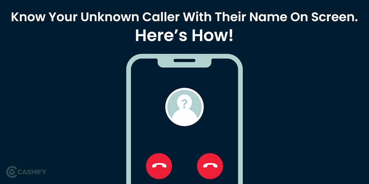 Know The Name Of Unknown Caller On Phone With The New TRAI Measure 