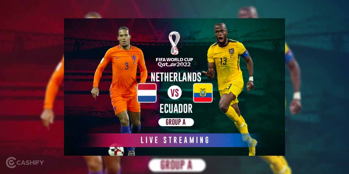 Netherlands vs Ecuador Live Stream: Where To Watch? | Cashify Blog