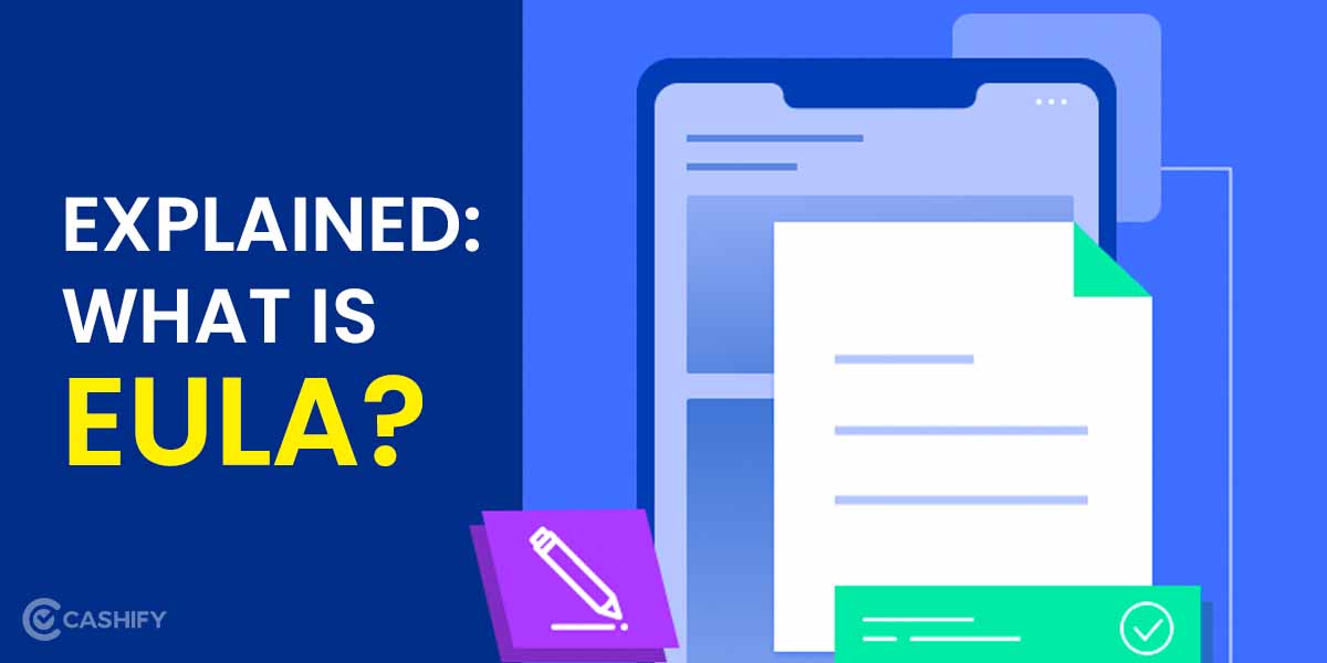 What Is EULA: All You Need To Know About This Common Term! | Cashify Blog