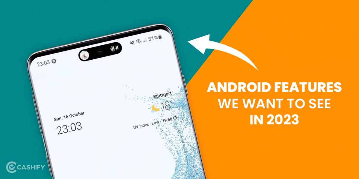 Top 8 Android Features We Want To See in 2024 | Cashify Blog