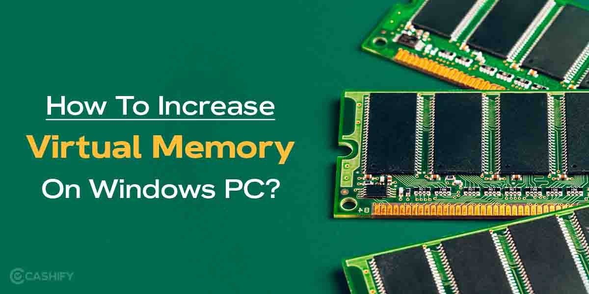 How To Increase Virtual Memory On Windows PC Cashify Blog How To Increase Virtual Memory On Windows PC Cashify Blog