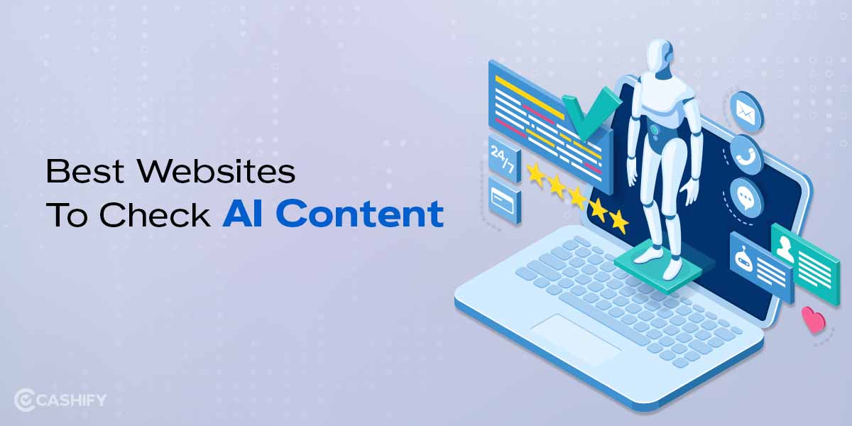 Top 5 Websites To Check AI Content In 2024 | Cashify Blog