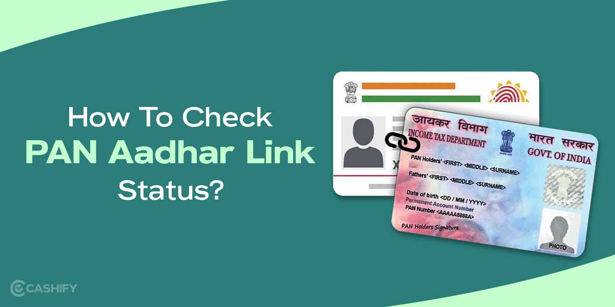 Here's How To Check PAN Aadhar Link Status In A Few Simple Steps ...