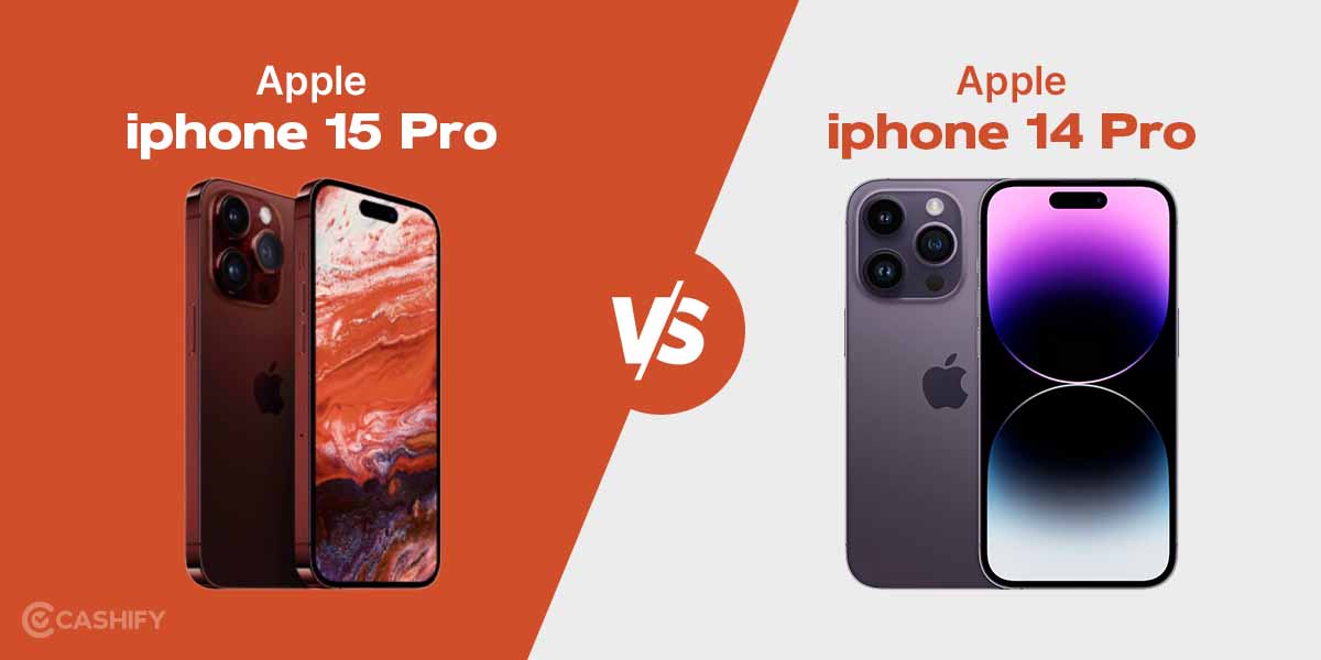 Apple IPhone 15 Pro Vs Apple IPhone 14 Pro Which Is Better Cashify