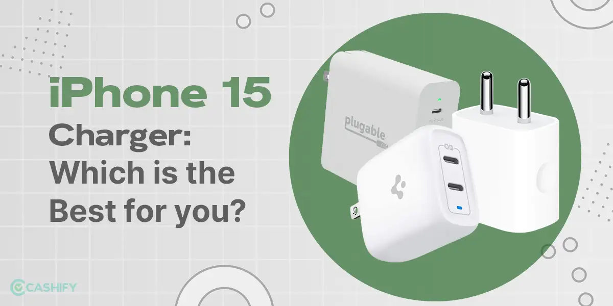 iPhone 15 Charger: Top Options For Your Fast Charging Needs | Cashify Blog
