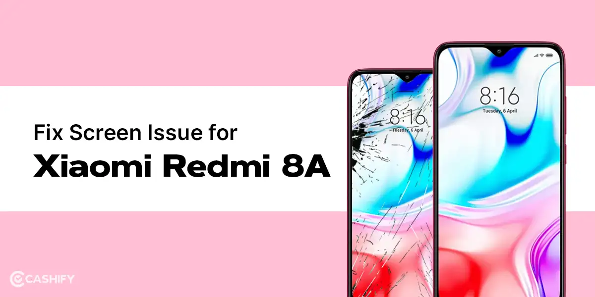 Repair Xiaomi Redmi 8A Dual: Free Solutions | Cashify Repair Blog